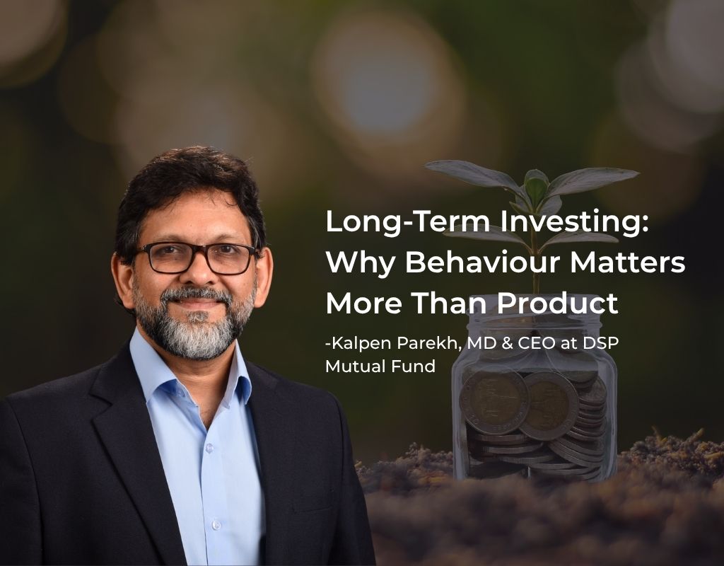 Kalpen Parekh: How Investing Behaviour Builds Long-Term Wealth